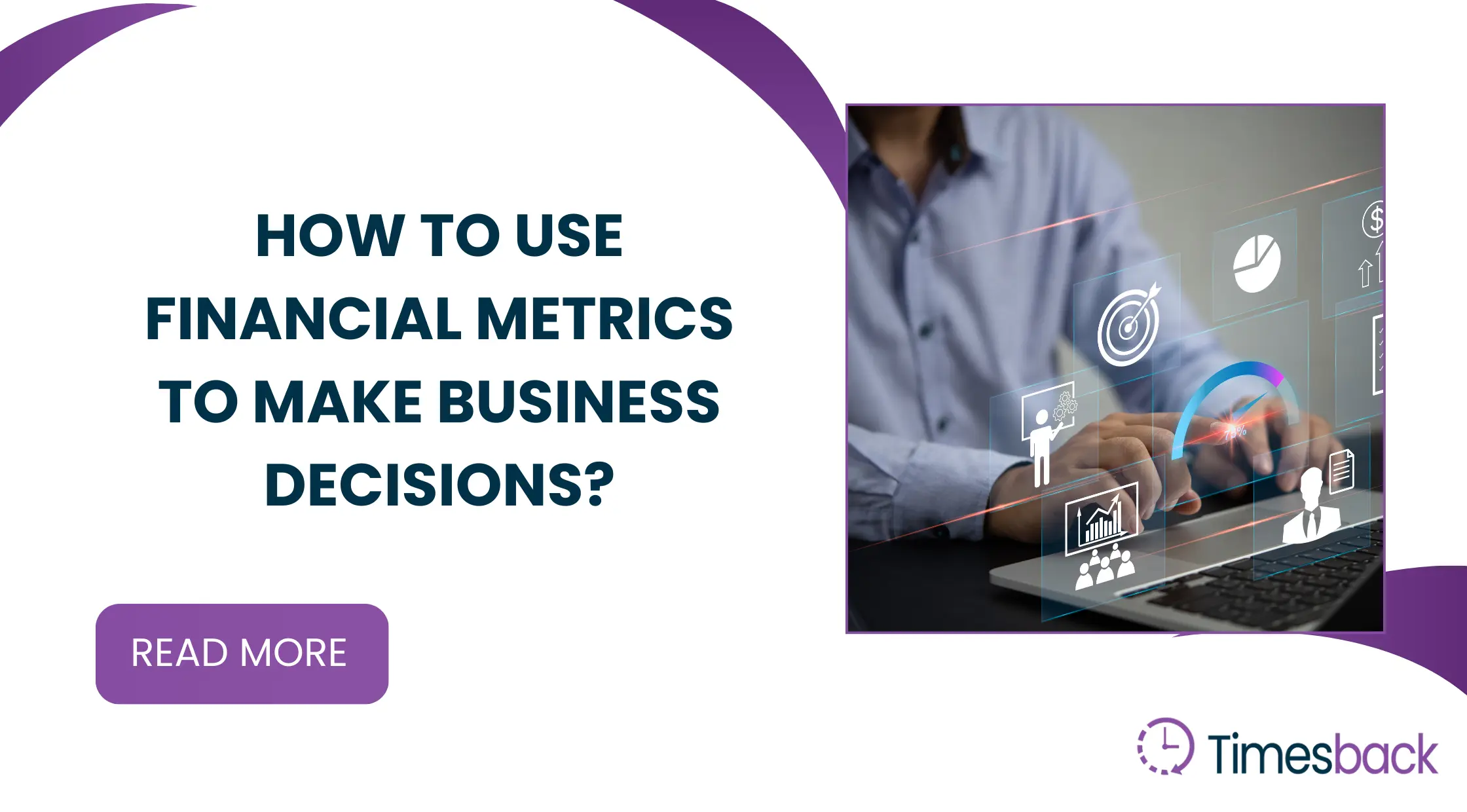 How to use financial metrics to make business decisions? - TimesBack