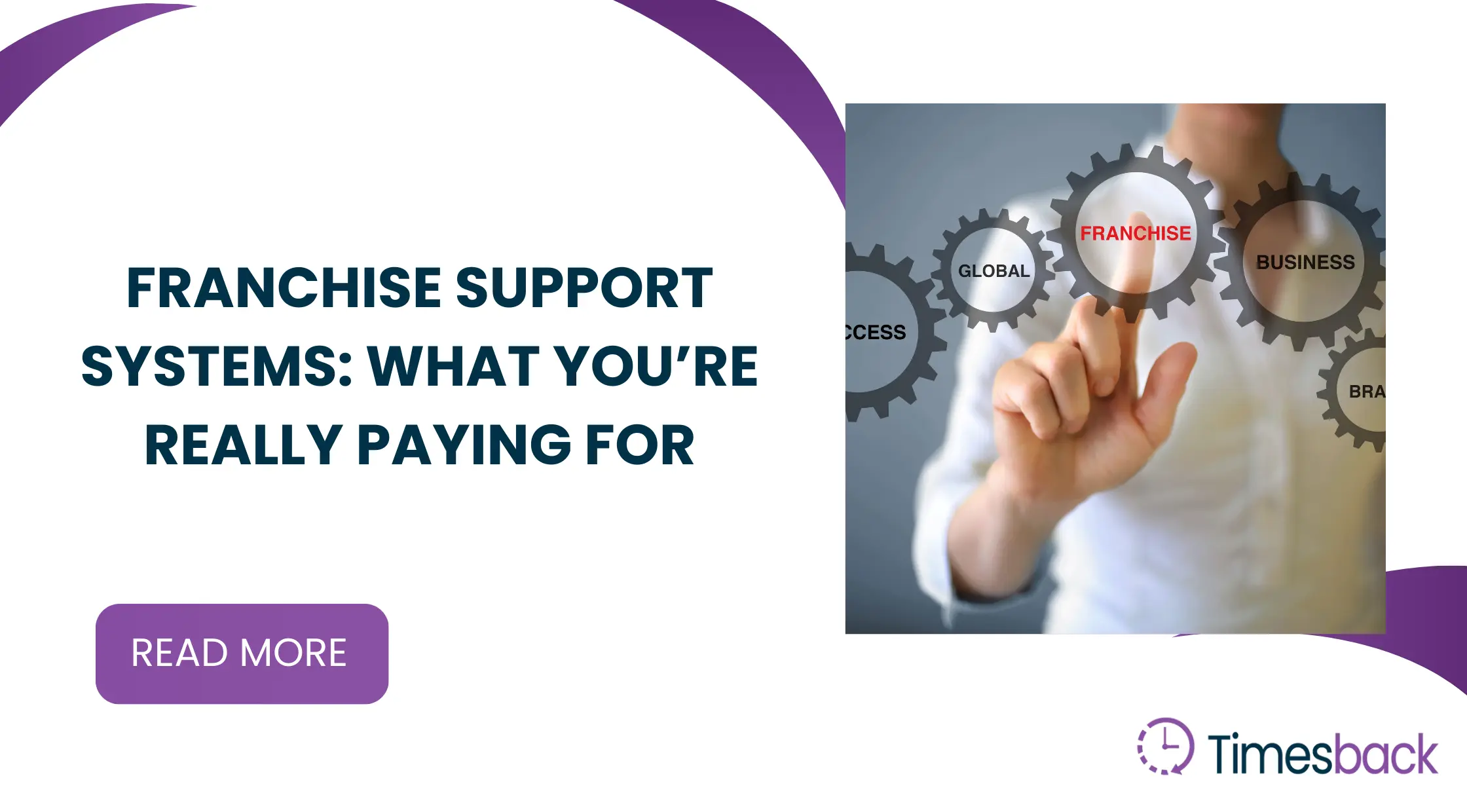 Franchise Support Systems: What You’re Really Paying For - TimesBack