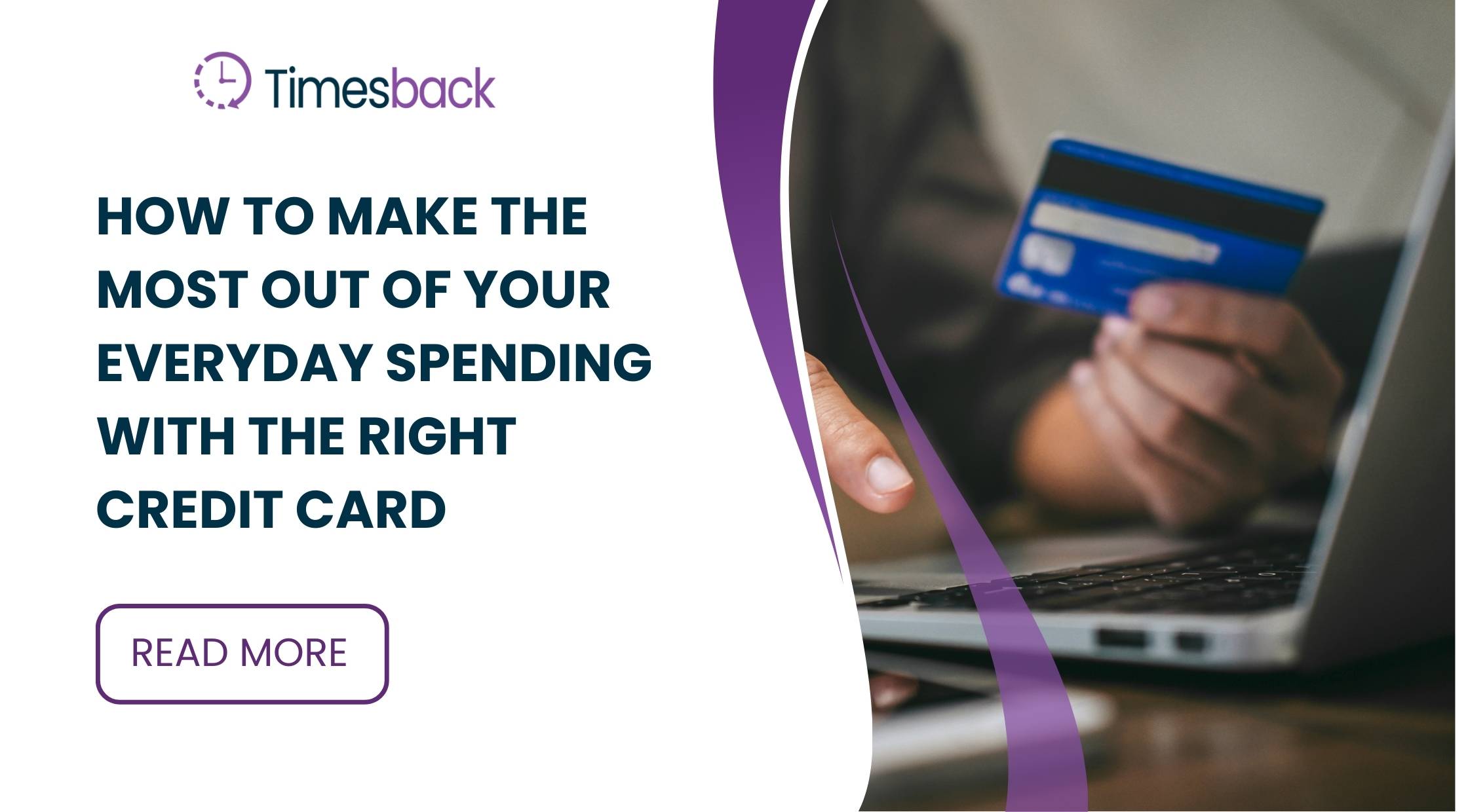 How to Make the Most Out of Your Everyday Spending with the Right ...