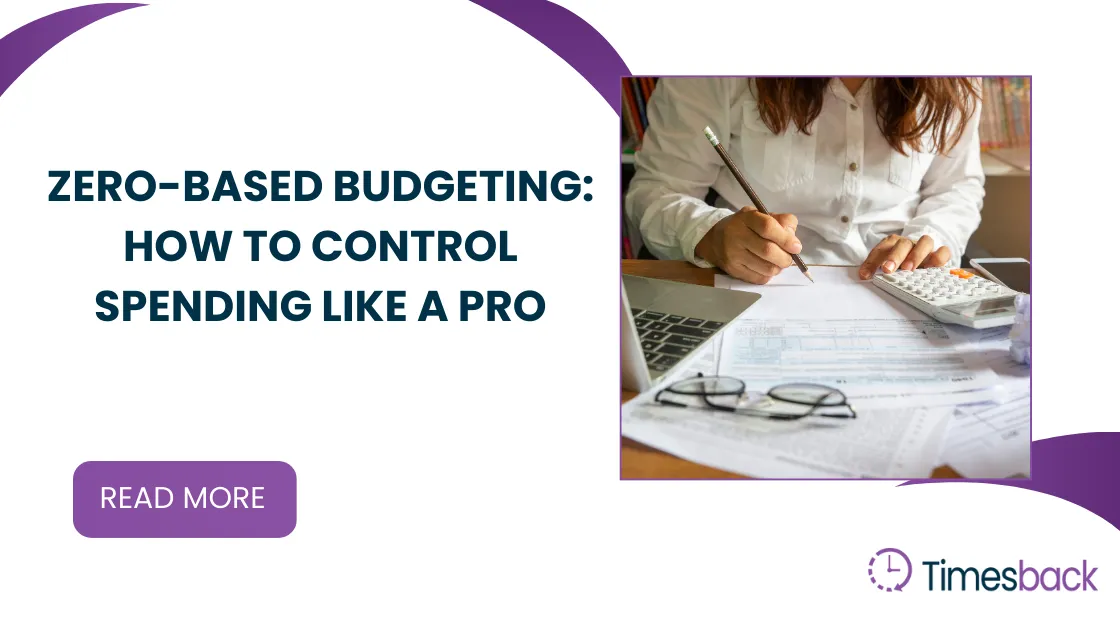 Zero-Based Budgeting: How to Control Spending Like a Pro