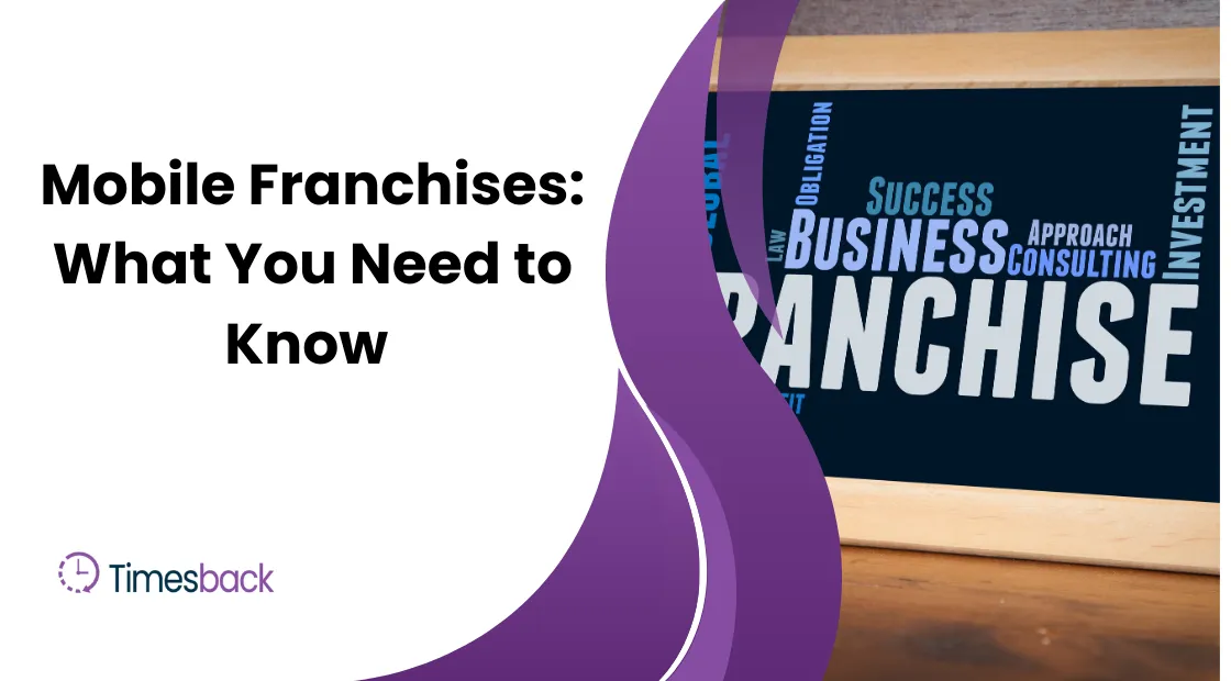 Mobile Franchises: What You Need to Know - TimesBack