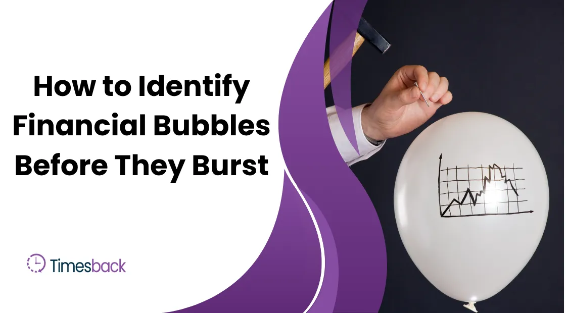 How to Identify Financial Bubbles Before They Burst